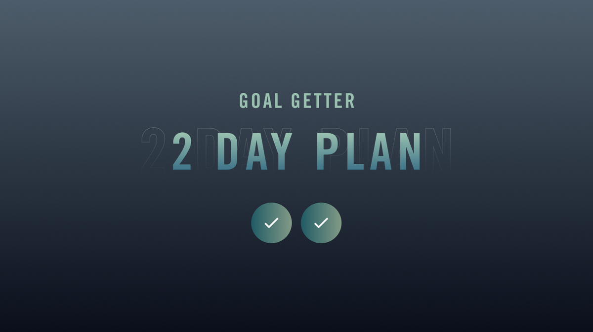 GOAL GETTER: 2 DAY PLAN – Ergatta